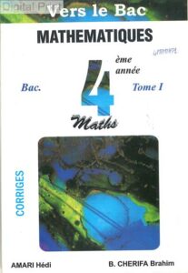Vers le Bac : MATHEMATIQUES - 4ème année math Tome 1 - Digital-Print